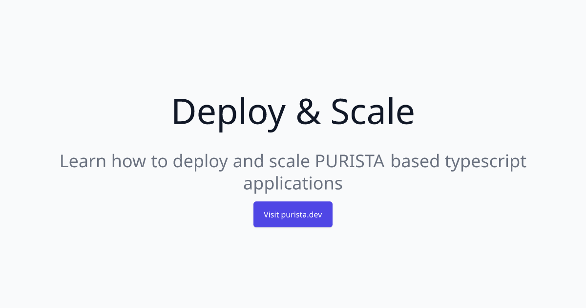 Deploy & Scale | PURISTA Deploy & Scale | PURISTA